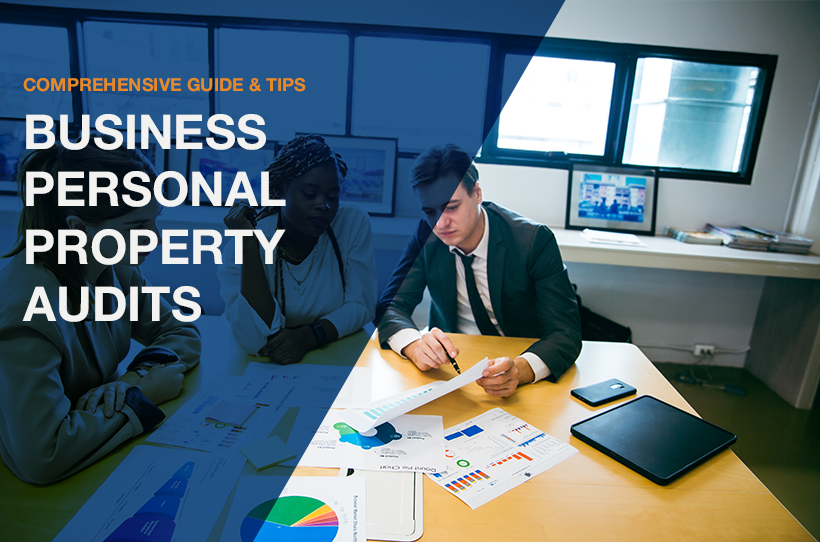 Understanding Business Personal Property Audits: A Comprehensive Guide